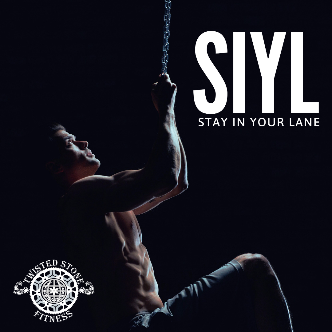 Stay In Your Lane – Twisted Stone Fitness